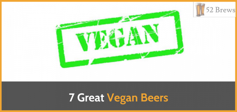 7 Great Vegan Beers - Drink Responsibly and Animal-Free!